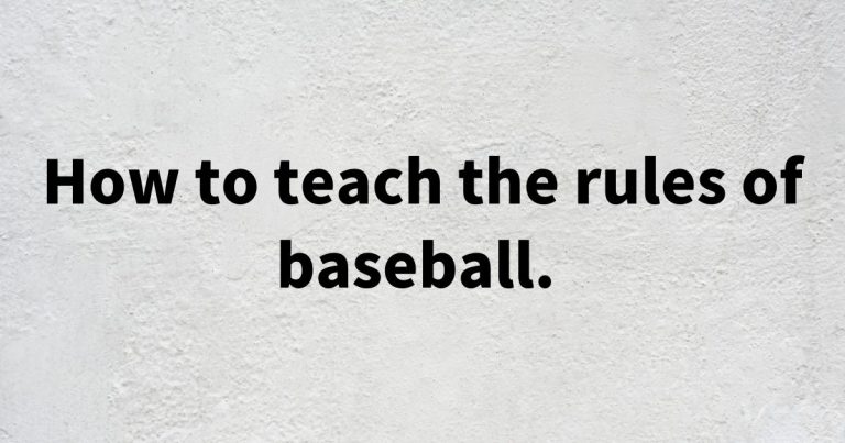 How to teach the rules of baseball. | わしらぼ